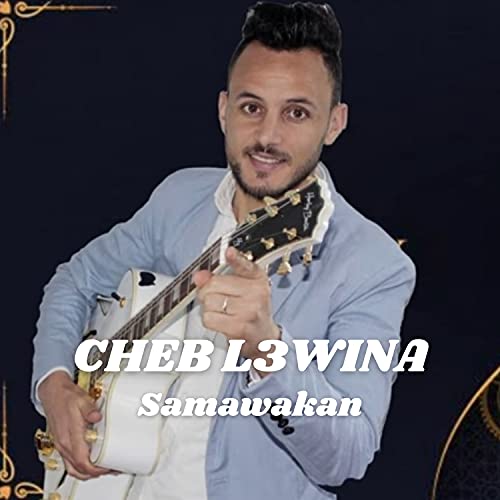 Play Samawakan by Cheb L3wina on Amazon Music Unlimited