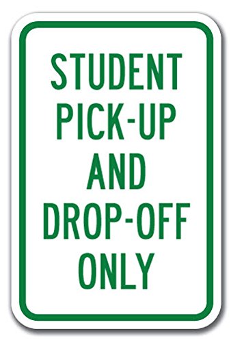 Student Pick-up and Drop-Off Only Sign 12" X 18" Heavy Gauge Aluminum ...