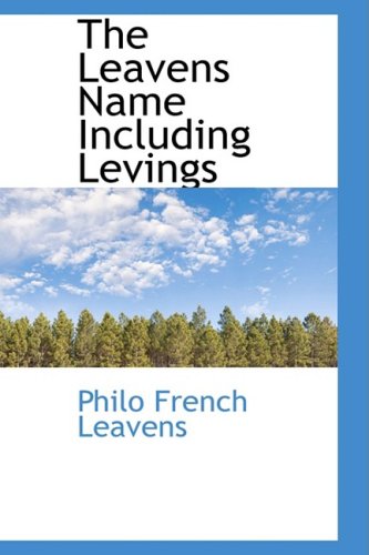 Amazon.co.jp: The Leavens Name Including Levings : Leavens, Philo ...