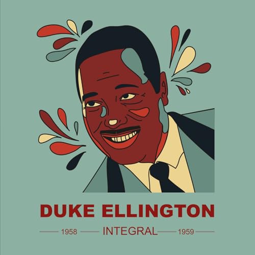 Play INTEGRAL DUKE ELLINGTON 1958 - 1959 by Duke Ellington on Amazon Music