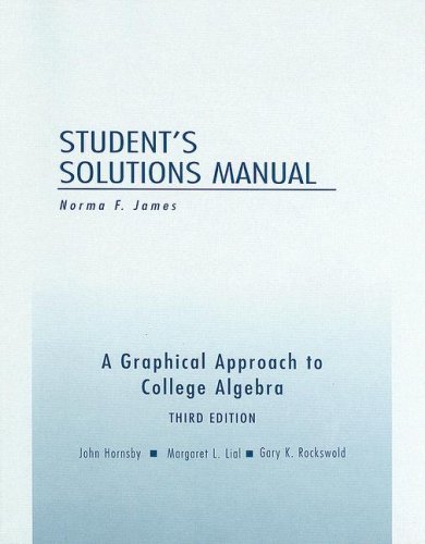 Student's Solutions Manual for A Graphical Approach to College Algebra ...