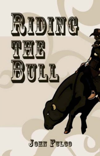 Riding the Bull: Fulco, John: 9781424163502: Amazon.com: Books