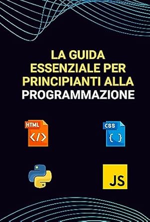 La guida essenziale per principianti alla programmazione: Scopri quali ...