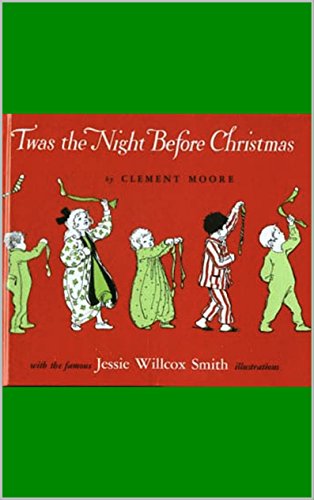 Twas the Night Before Christmas: A Visit from St. Nicholas (Illustrated ...