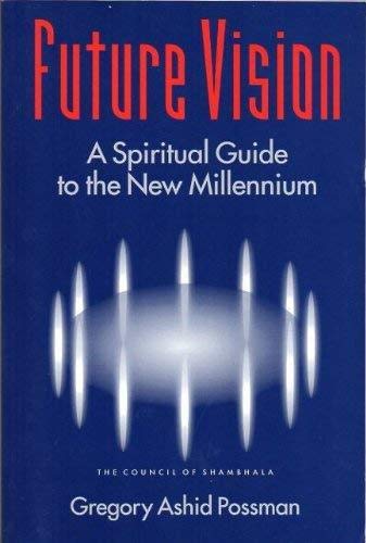 Future Vision, A Spiritual Guide to the New Millennium: Possman ...