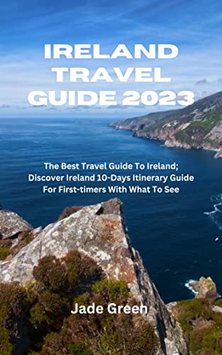 Amazon.com: Ireland Travel Guide 2023: The Best Travel Guide To Ireland ...