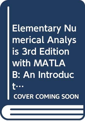 Amazon.com: Elementary Numerical Analysis 3rd Edition with MATLAB: An ...