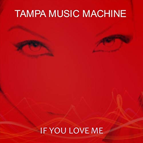 Play If You Love Me by Tampa Music Machine on Amazon Music
