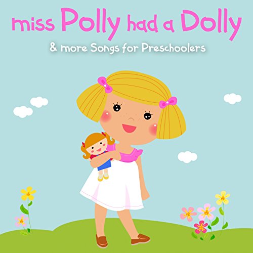 Amazon.co.jp: Miss Polly Had A Dolly & More Songs for Preschoolers ...