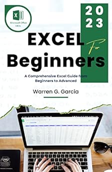 Excel for Beginners 2023: A Comprehensive Excel Guide from Beginners to Advanced (English ...