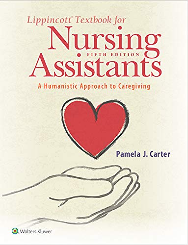Lippincott Textbook for Nursing Assistants: A Humanistic Approach to ...