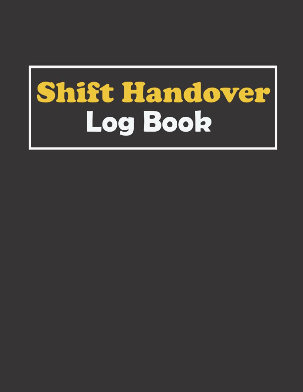 Shift Handover Log book: Daily Staff Communication Record , Shift ...