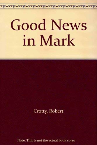 Good News in Mark: Robert Crotty: 9780006238294: Amazon.com: Books