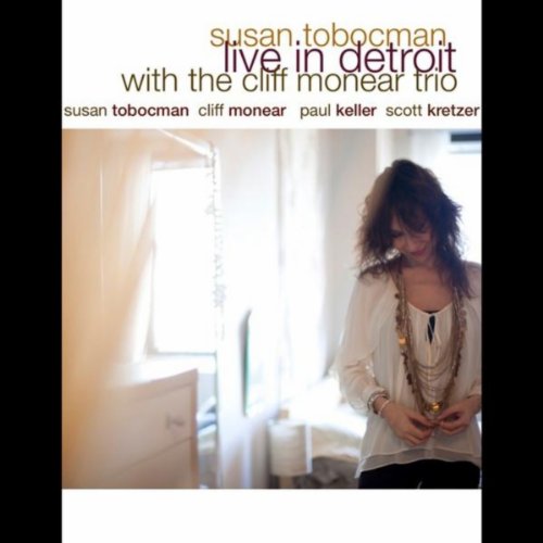 Amazon MusicでSusan TobocmanのLive In Detroit With The Cliff Monear Trioを再生する