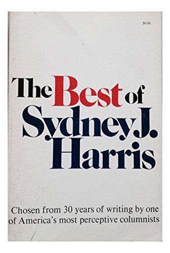 The Best of Sydney J. Harris: Sydney J. Harris: 9780395249734: Amazon ...