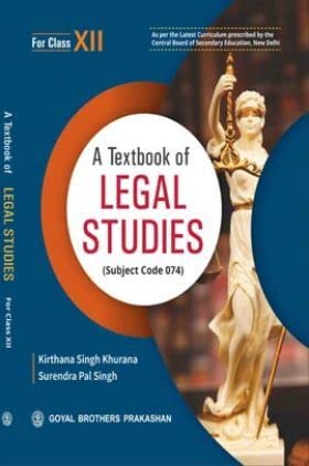 A Text Book Of Legal Studies Class XII [Paperback] Kirthana Singh ...