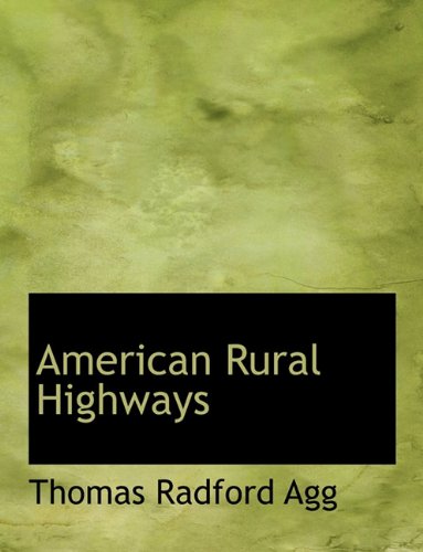 American Rural Highways: Agg, Thomas Radford: 9781116998207: Amazon.com ...
