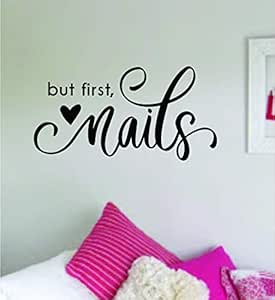 Amazon.com: But First Nails Wall Decal Sticker Vinyl Art Bedroom Room ...