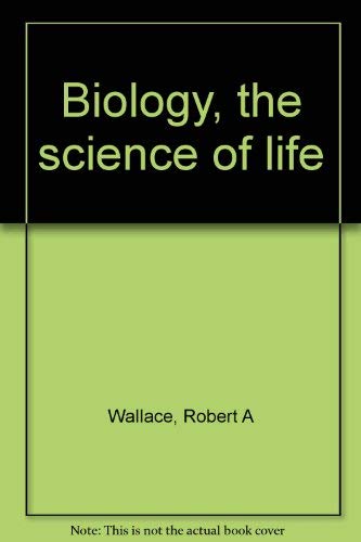 Amazon.com: Biology, the science of life: 9780876200834: Wallace ...
