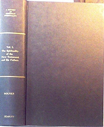 A History of Christian Spirituality, Vol. 1: The Spirituality of the ...