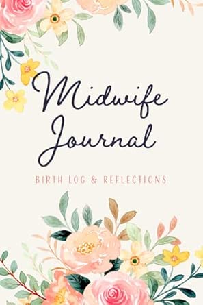Midwife Journal And Birth Log Notebook Gift For Midwives: Record Mother ...