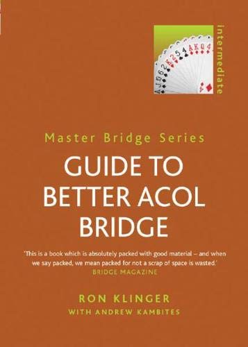 Guide to Better Acol Bridge (Master Bridge Series): Klinger, Ron ...