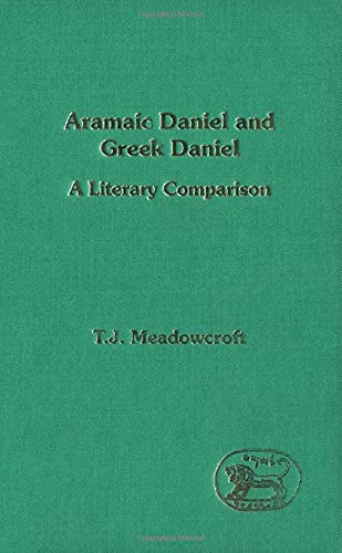 Aramaic Daniel and Greek Daniel: A Literary Comparison (Journal for the ...