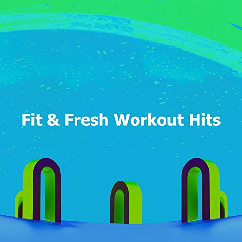 Play Fit & Fresh Workout Hits by Fit & Fresh on Amazon Music Unlimited
