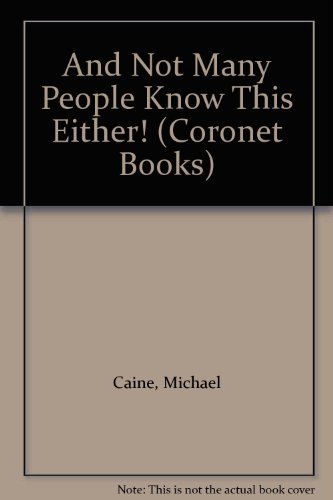 And Not Many People Know This Either! (Coronet Books) by Michael Caine ...