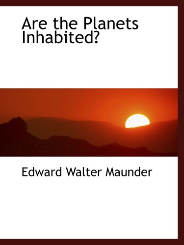 Are the Planets Inhabited?: Maunder, Edward Walter: 9780554448640 ...