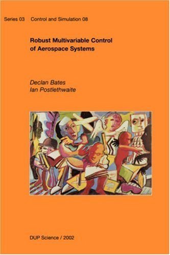 Robust Multivariable Control of Aerospace Systems (Control and ...