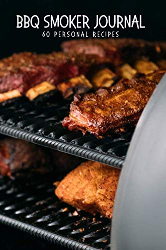 BBQ SMOKER JOURNAL 60 Personal Recipes: the best personal recipe book ...