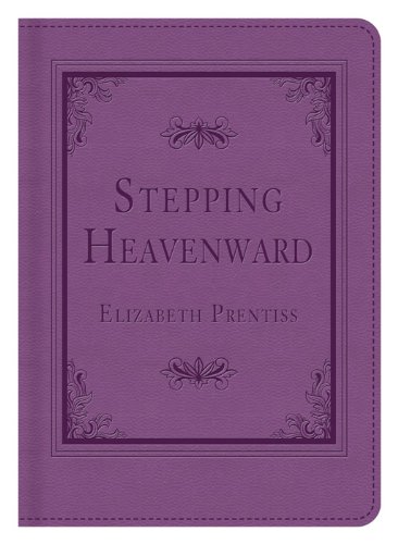 Stepping Heavenward: Prentiss, Elizabeth: 9781616269852: Amazon.com: Books