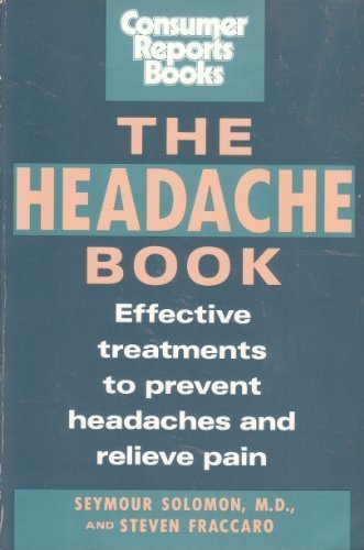 The Headache Book: Soloman, Seymour, Fraccaro, Steven: 9780890433515 ...