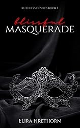 Blissful Masquerade: A Dark Why Choose Romance (Ruthless Desires Book 1 ...
