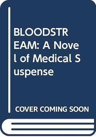 BLOODSTREAM: A Novel of Medical Suspense: Gerritsen, Tess, Maxwell, Jan ...