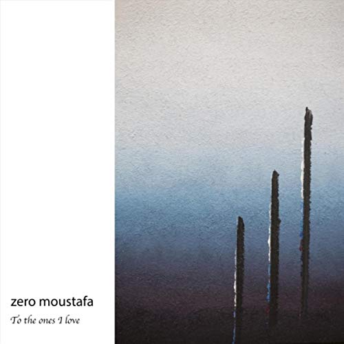 Amazon Music Unlimited - Zero Moustafa 『To the Ones I Love』