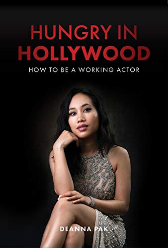 Hungry in Hollywood: How to Be a Working Actor - Kindle edition by Pak ...