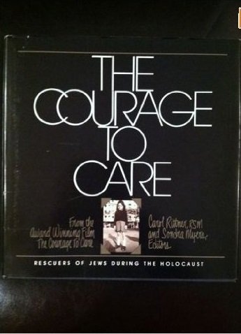 The Courage to Care : Rescuers of Jews During the Holocaust: Rittner ...