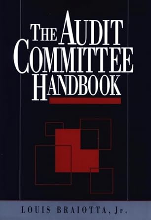 The Audit Committee Handbook: Braiotta Jr., Louis: 9780471010289 ...