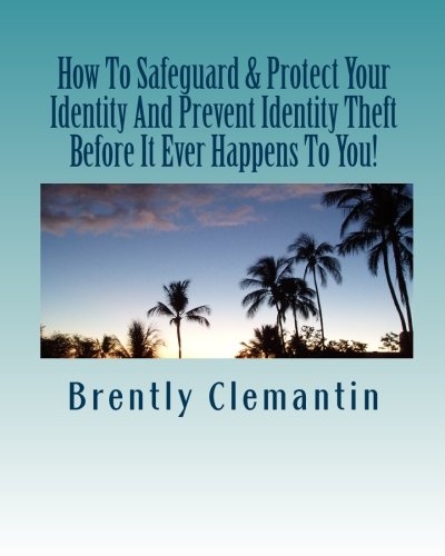 How To Safeguard & Protect Your Identity And Prevent Identity Theft ...