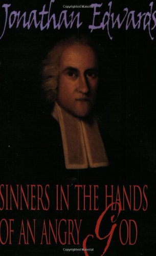 Edward's Sinners in the Hands of an Angry God: Edwards, Jonathan ...
