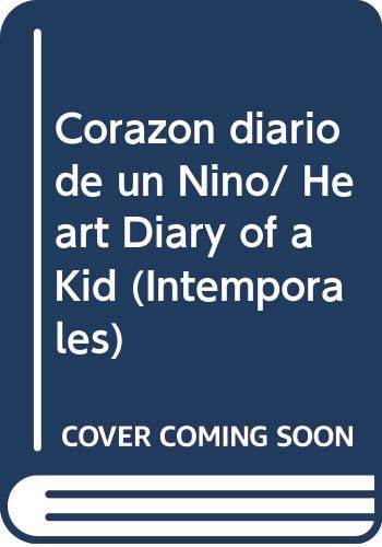 Corazon diario de un Nino/ Heart Diary of a Kid (Intemporales) (Spanish ...