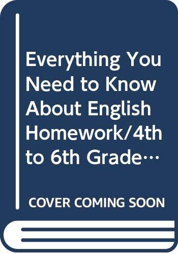Everything You Need to Know About English Homework/4th to 6th Grades ...