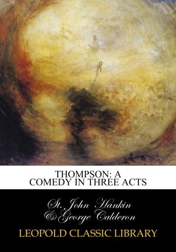 Thompson: a comedy in three acts : Amazon.in: Books