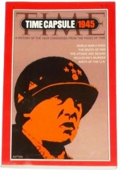 Time Capsule 1945 : A History of the Year Condensed from the Pages of ...