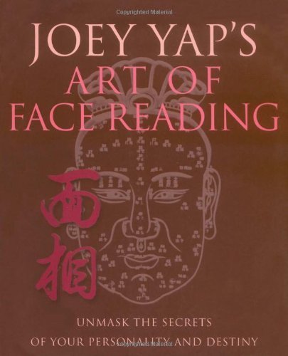 Joey Yap's Art of Face Reading: Unmask the Secrets of Your Personality ...