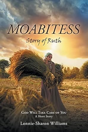 Moabitess: Story of Ruth: Williams, Lonnie-Sharon: 9781489732798 ...