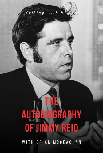 Jimmy Reid: Walking with History: The Autobiography of Jimmy Reid ...
