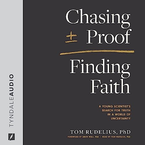 Amazon.com: Chasing Proof, Finding Faith: A Young Scientist’s Search ...